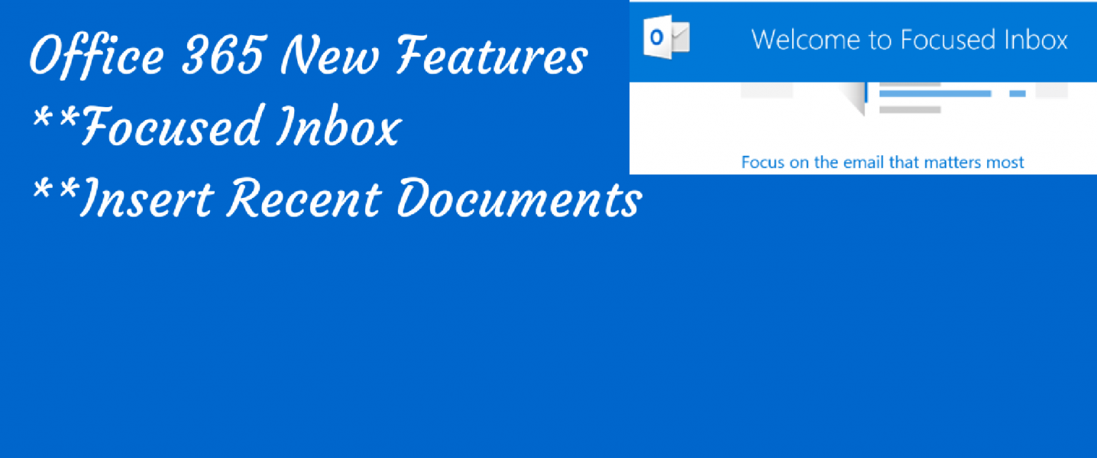 Office 365 Focused Inbox and Insert Recent Links Features